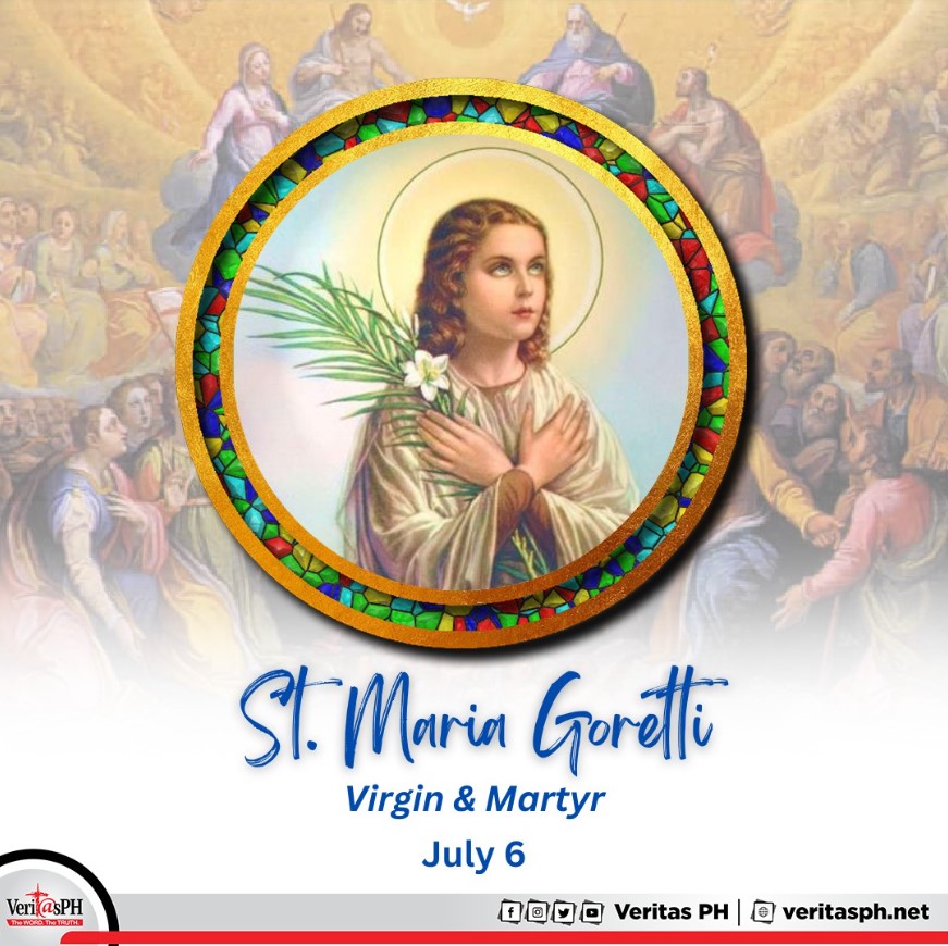 𝐉𝐮𝐥𝐲 𝟔 • 𝐒𝐭. 𝐌𝐚𝐫𝐢𝐚 𝐆𝐨𝐫𝐞𝐭𝐭𝐢 – VeritasPH