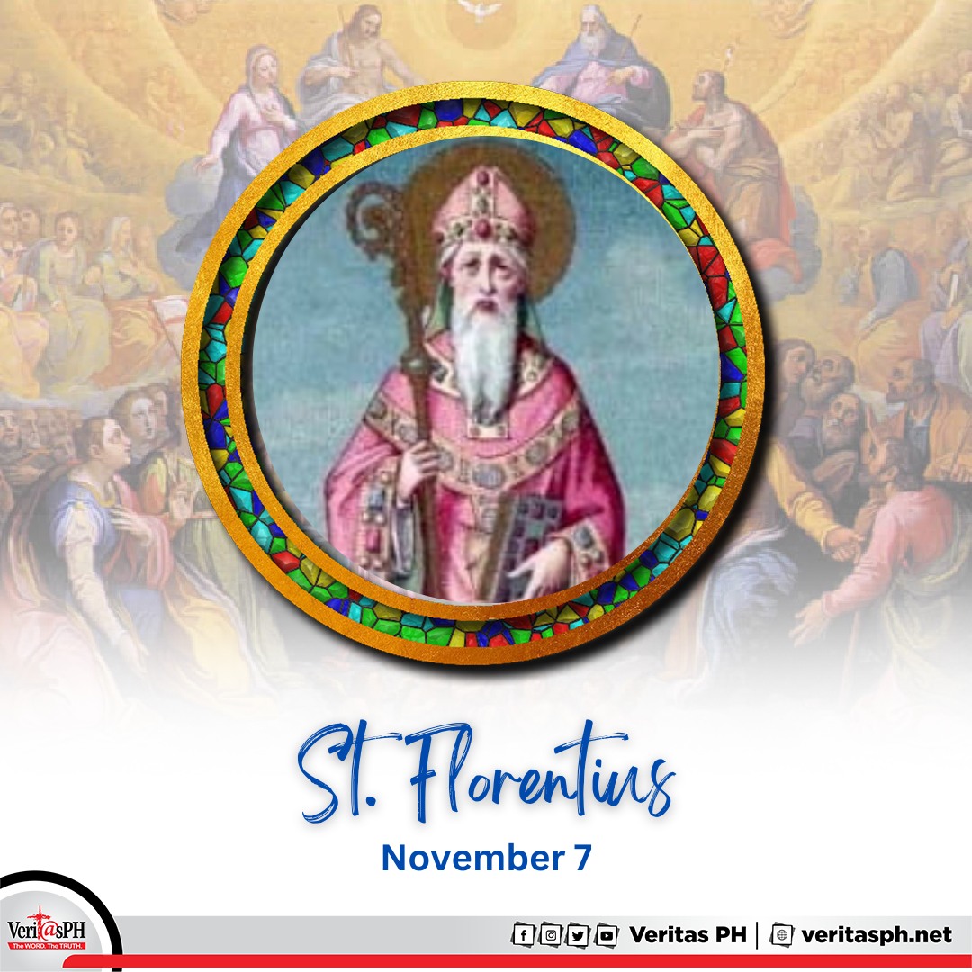𝐍𝐨𝐯𝐞𝐦𝐛𝐞𝐫 𝟕 • 𝐒𝐭. 𝐅𝐥𝐨𝐫𝐞𝐧𝐭𝐢𝐮𝐬 – VeritasPH