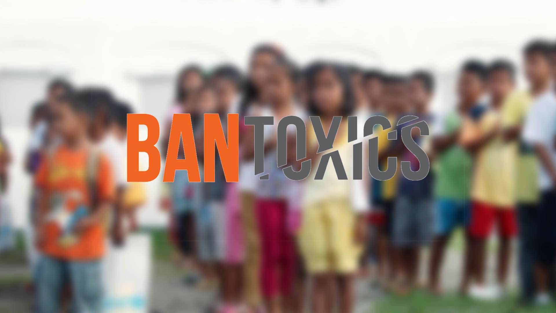 Kaligtasan ng mga bata sa nakakalasong kemikal, pinatutukan ng BAN Toxics - VeritasPH